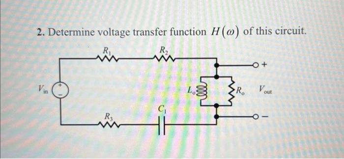 Solved 2. Determine voltage transfer function H(ω) of this | Chegg.com