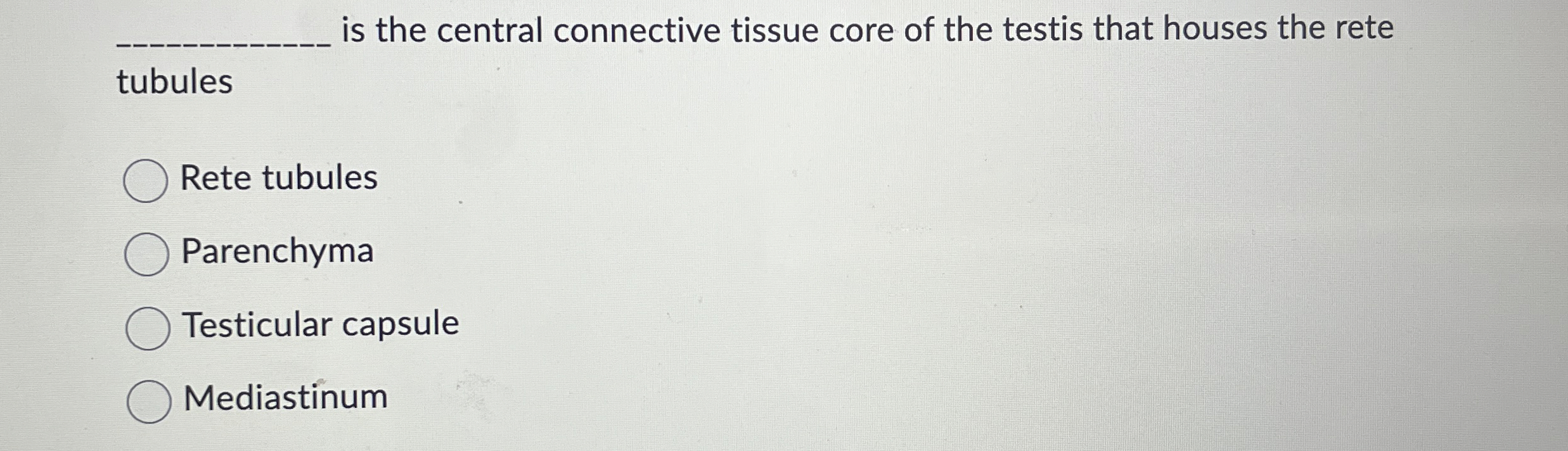 Solved is the central connective tissue core of the testis | Chegg.com