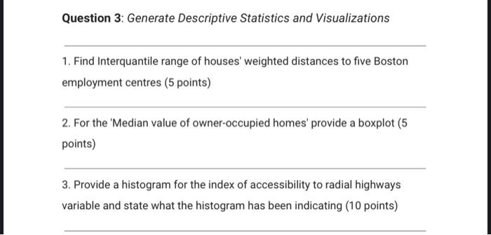 Solved Question 3: Generate Descriptive Statistics and | Chegg.com