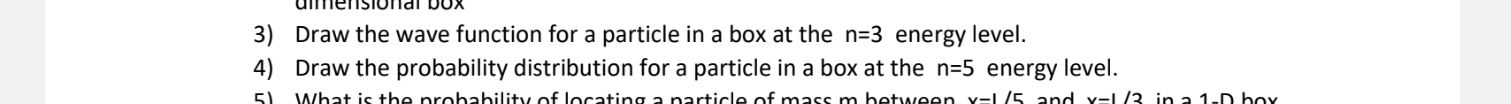 Solved Draw the wave function for a particle in a box at the | Chegg.com