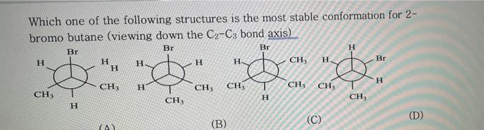 Solved Which one of the following structures is the most | Chegg.com