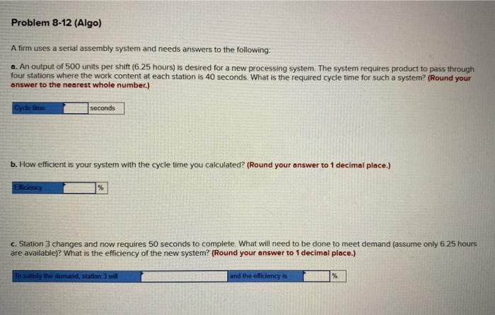 Solved Problem 8-12 (Algo) A firm uses a serial assembly | Chegg.com Solved Problem 8-12 (Algo) A firm uses a serial assembly | Chegg.com