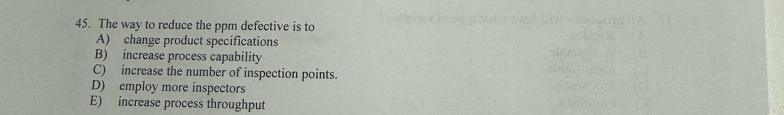 Solved The way to reduce the ppm defective is toA) ﻿change | Chegg.com