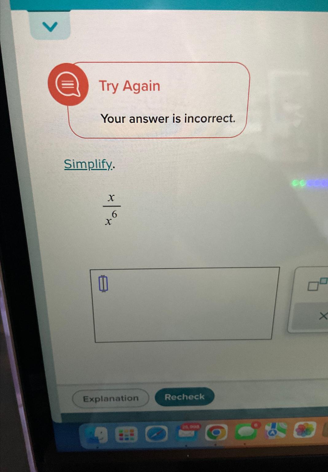 Solved Try AgainYour answer is incorrect.Simplify.xx6 | Chegg.com