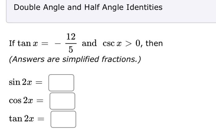 Solved Double Angle and Half Angle Identities If sinx=73,x | Chegg.com
