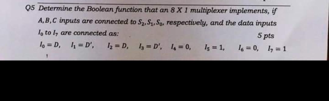 Solved Q5 Determine The Boolean Function That An 8×1