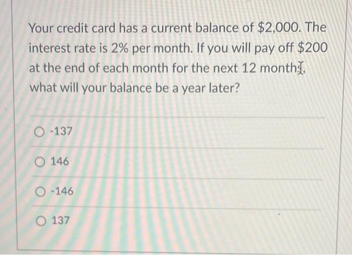 Solved Your credit card has a current balance of $2,000. The | Chegg.com