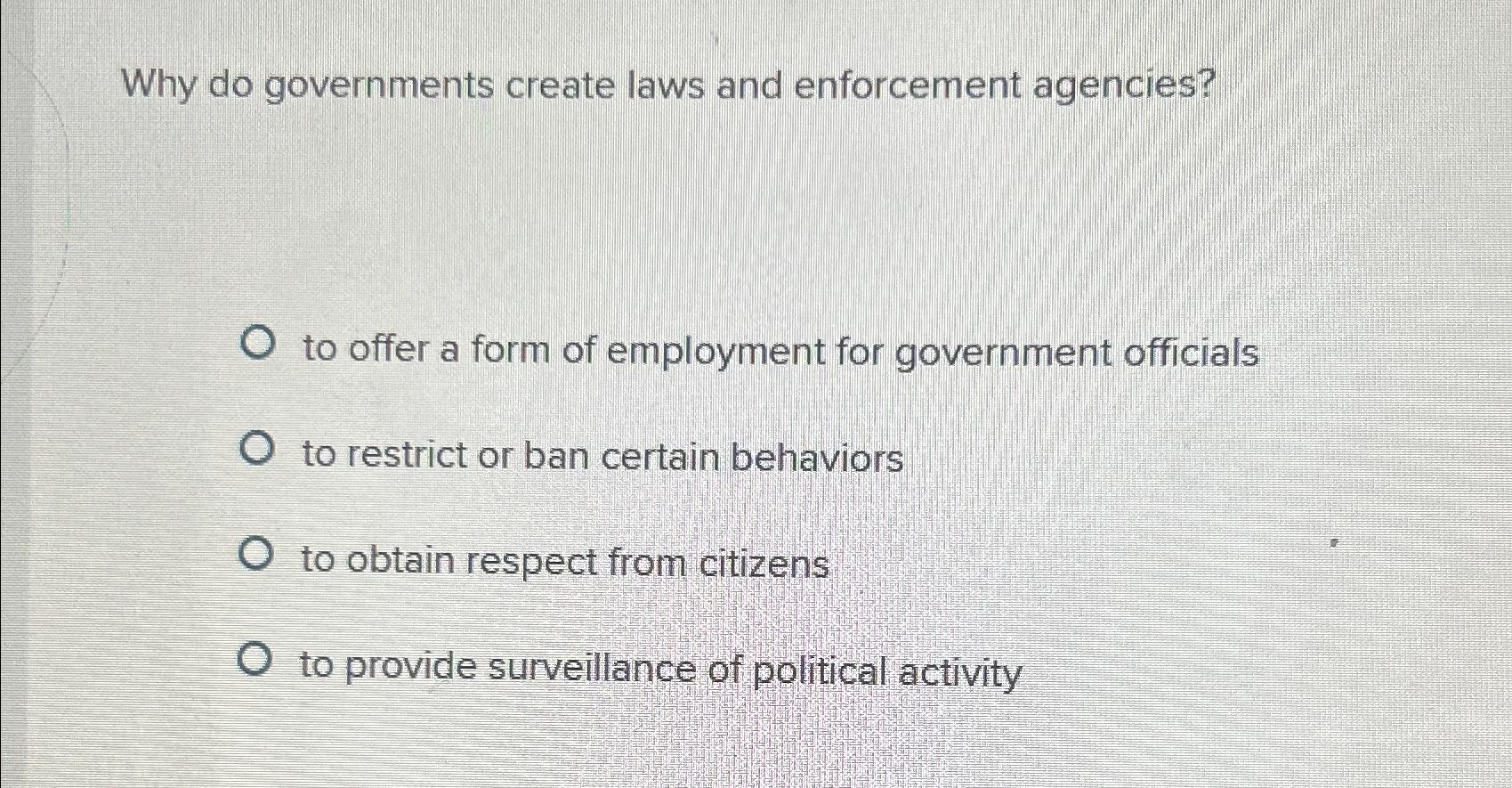 Solved Why do governments create laws and enforcement | Chegg.com