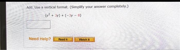 Solved Add. Use a vertical format. (Simplify your answer | Chegg.com