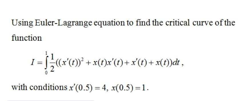 Solved Using Euler-Lagrange equation to find the critical | Chegg.com