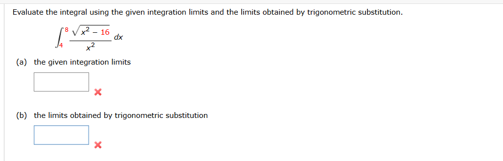 Solved Evaluate the integral using the given integration | Chegg.com
