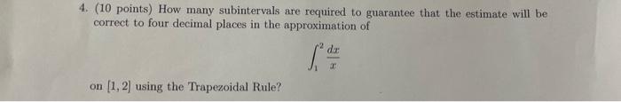 Solved 4. ( 10 points) How many subintervals are required to | Chegg.com
