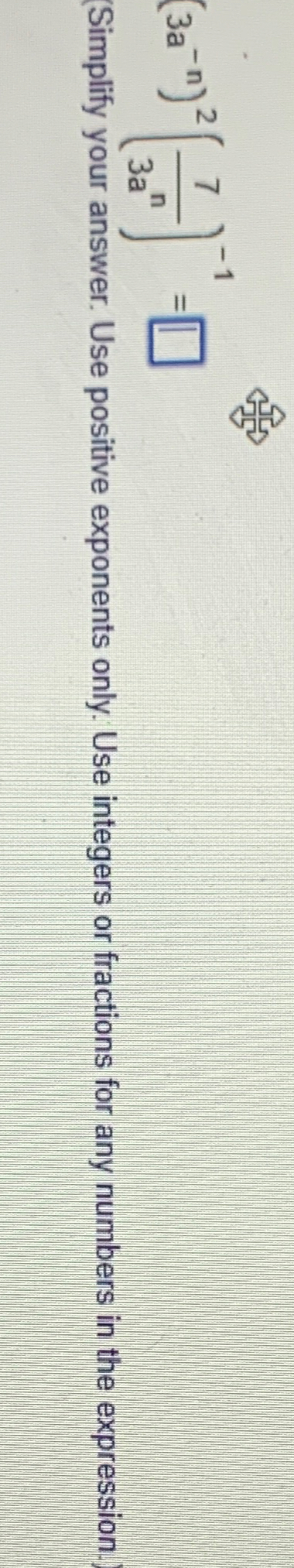 Solved (3a-n)2(73an)-1= Simplify your answer. Use positive | Chegg.com
