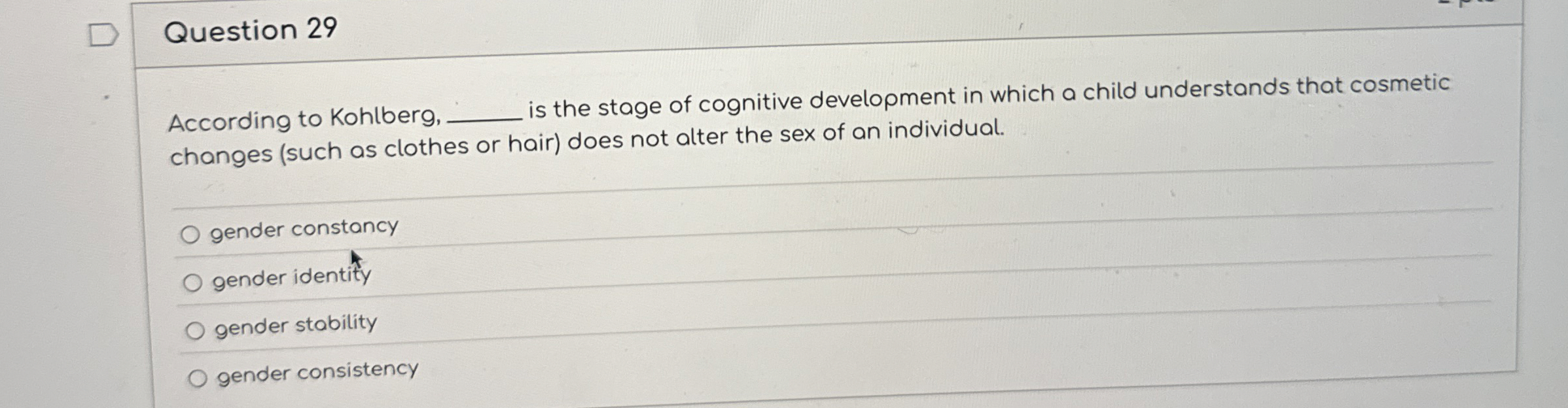 Solved Question 29According to Kohlberg, ﻿is the stage of | Chegg.com