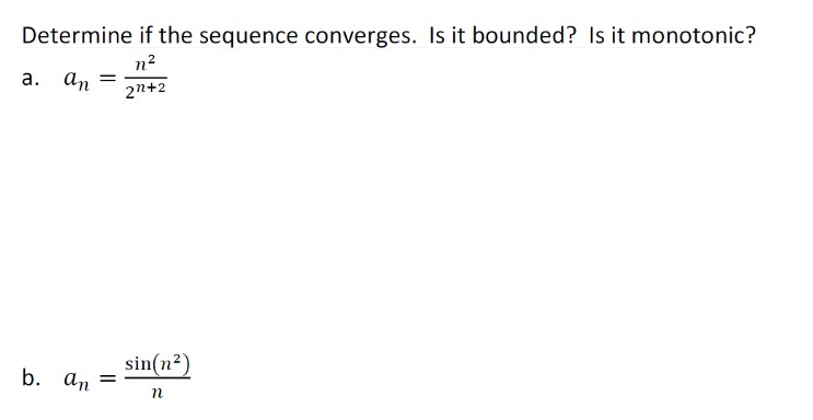 Solved Determine if the sequence converges. Is it bounded? | Chegg.com