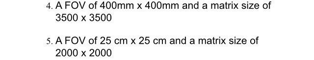 Solved 4. A FOV of 400mm x 400mm and a matrix size of 3500 x | Chegg.com