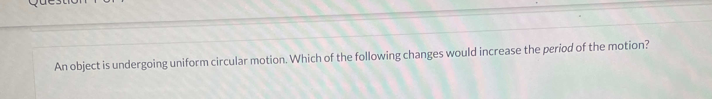 Solved An object is undergoing uniform circular motion. | Chegg.com