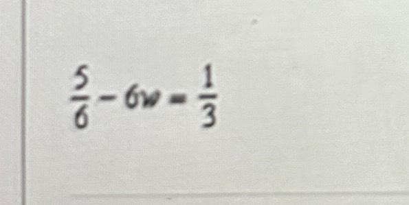 Solved 56-6w=13 | Chegg.com