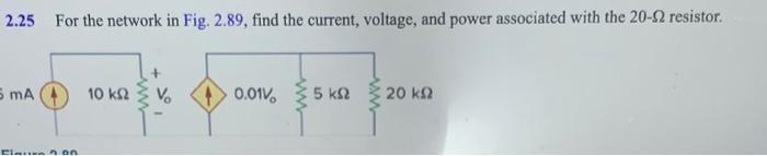 Solved 25 For the network in Fig. 2.89, find the current, | Chegg.com
