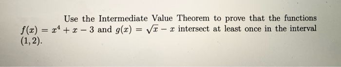 Solved Use the Intermediate Value Theorem to prove that the | Chegg.com