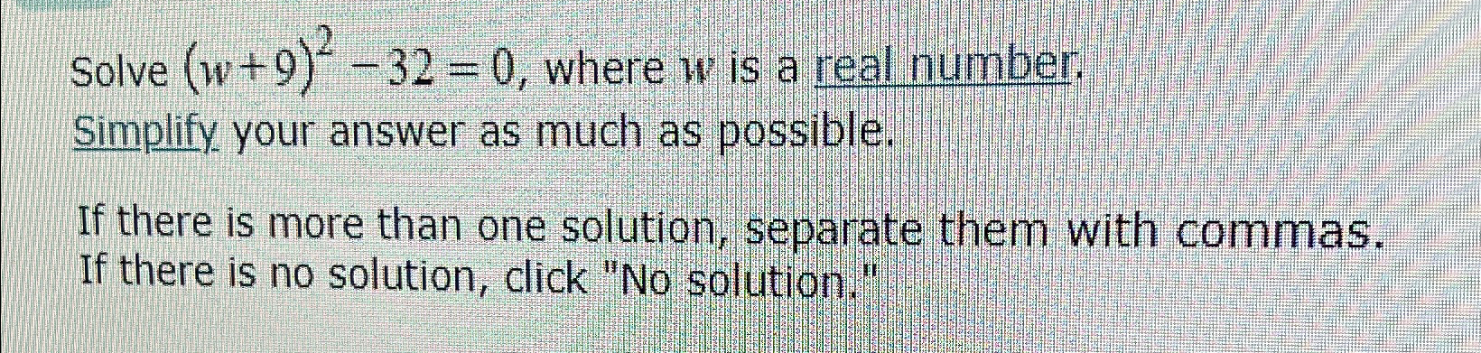 Solved Solve (w+9)2-32=0, ﻿where w ﻿is a real | Chegg.com