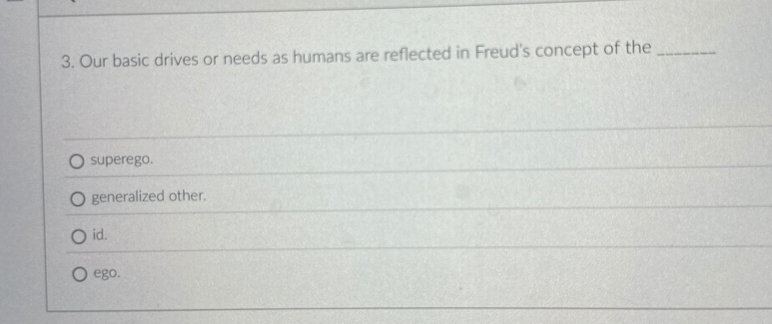 Solved Our basic drives or needs as humans are reflected in | Chegg.com