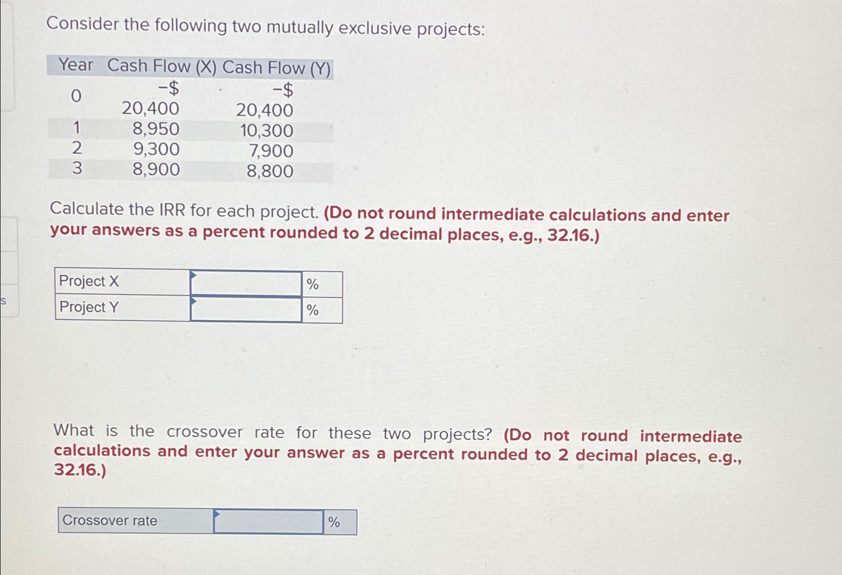 Solved Consider the following two mutually exclusive | Chegg.com