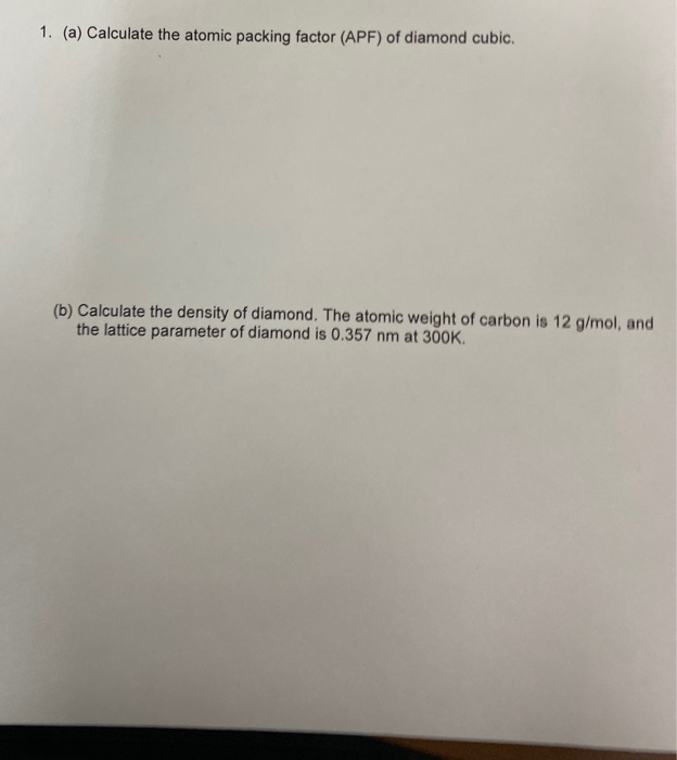 Solved 1 A Calculate The Atomic Packing Factor Apf Of