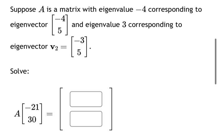 Solved Suppose A is a matrix with eigenvalue -4 | Chegg.com