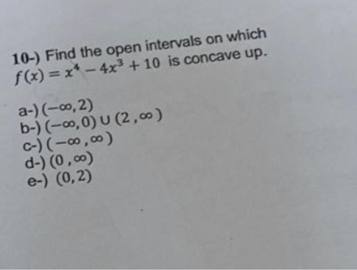 Solved 10-) Find the open intervals on which f(x)=x4−4x3+10 | Chegg.com