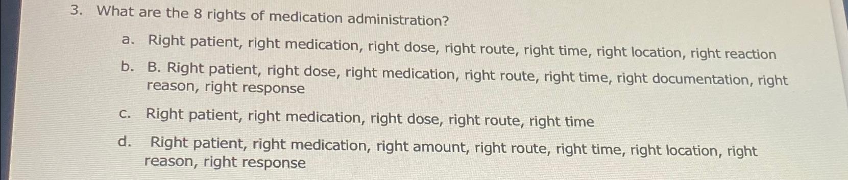 Solved What are the 8 ﻿rights of medication | Chegg.com