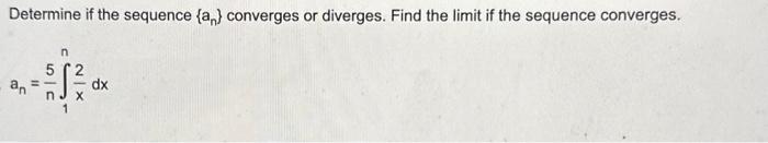 Solved Determine if the sequence {a} converges or diverges. | Chegg.com