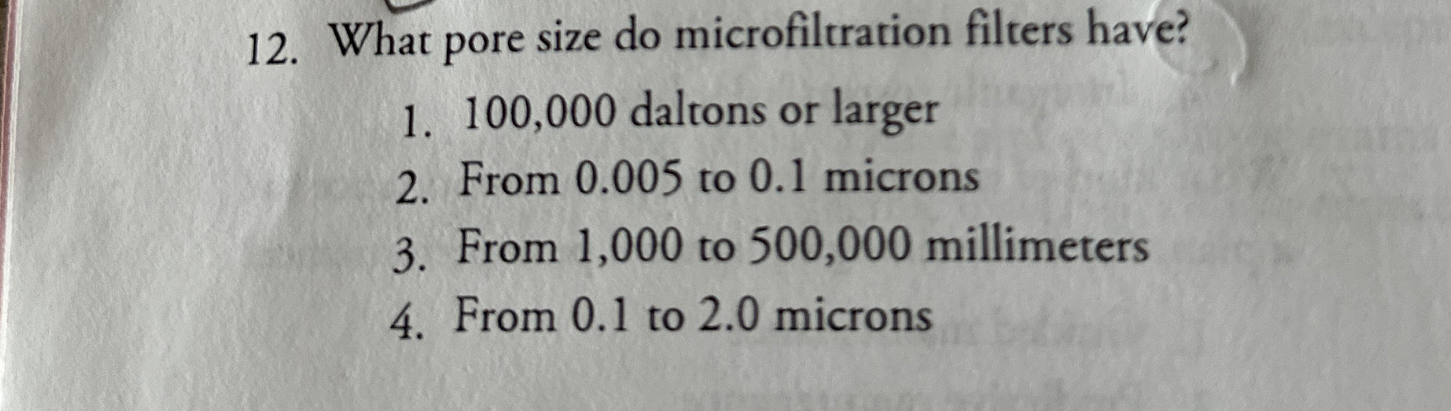 Solved What pore size do microfiltration filters | Chegg.com
