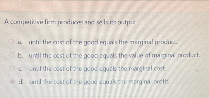 Solved A competitive firm produces and sells its output a. | Chegg.com Solved A competitive firm produces and sells its output a. | Chegg.com