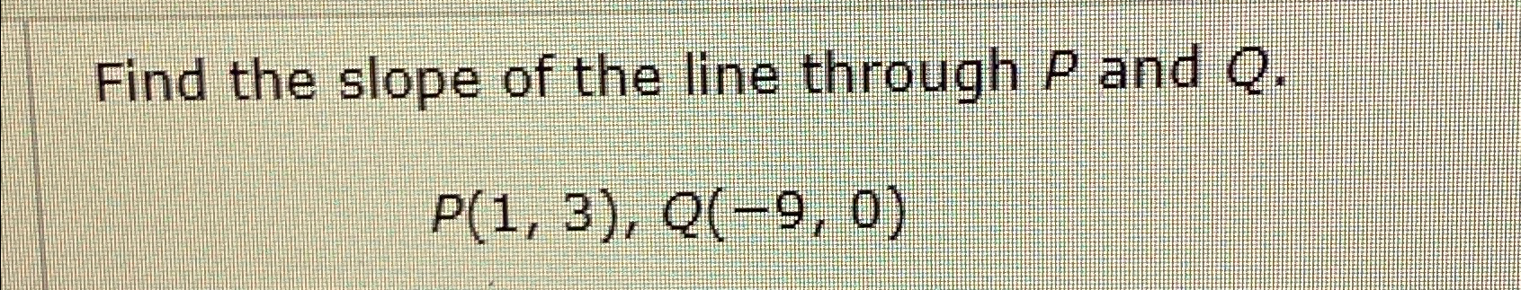 Solved Find the slope of the line through P ﻿and | Chegg.com