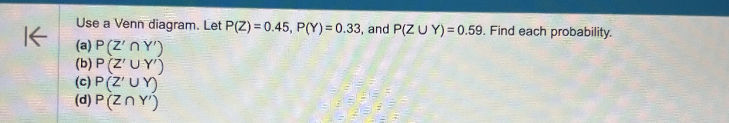 Solved Use a Venn diagram. Let P(Z)=0.45,P(Y)=0.33, ﻿and | Chegg.com