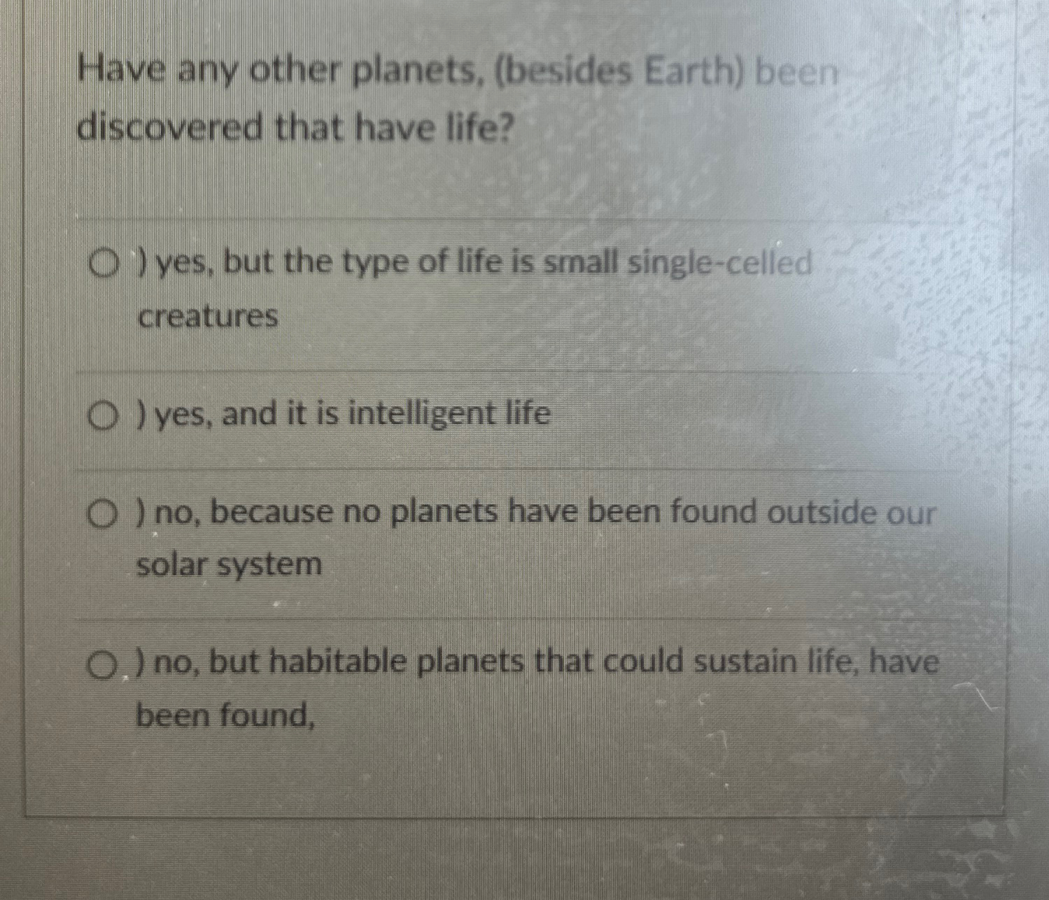Solved Have any other planets, (besides Earth) ﻿been | Chegg.com
