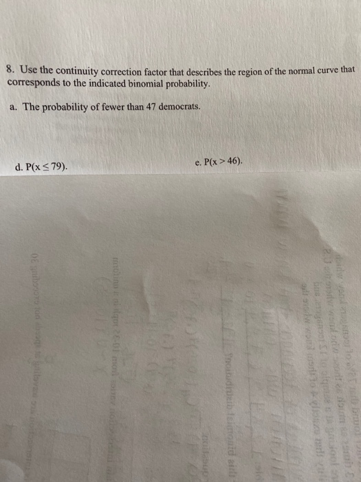 Solved 8. Use the continuity correction factor that | Chegg.com