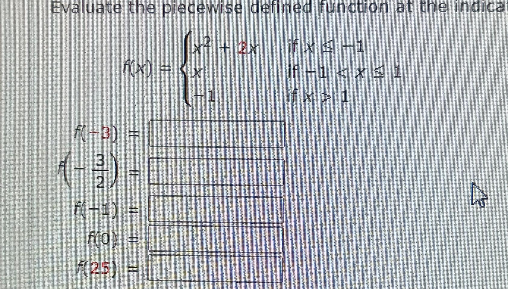Solved Evaluate the piecewise defined function at the | Chegg.com