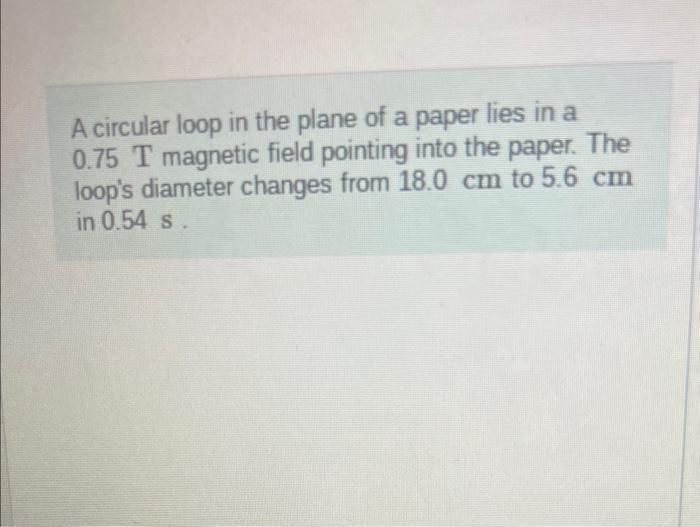 Solved A circular loop in the plane of a paper lies in a | Chegg.com