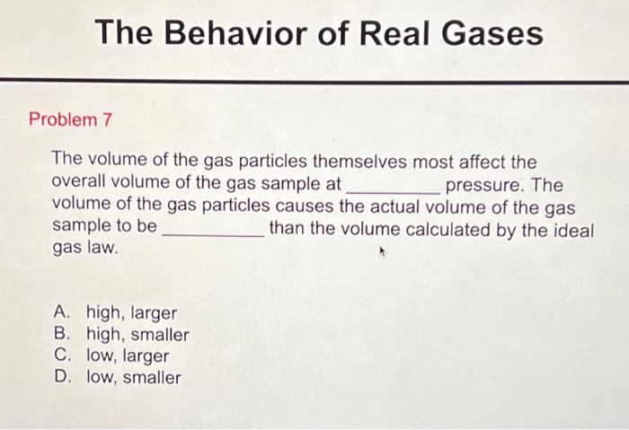 Solved The Behavior of Real Gases Problem 7 The volume of | Chegg.com