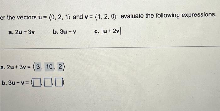 Solved or the vectors u= 0,2,1 and v= 1,2,0 , evaluate the | Chegg.com