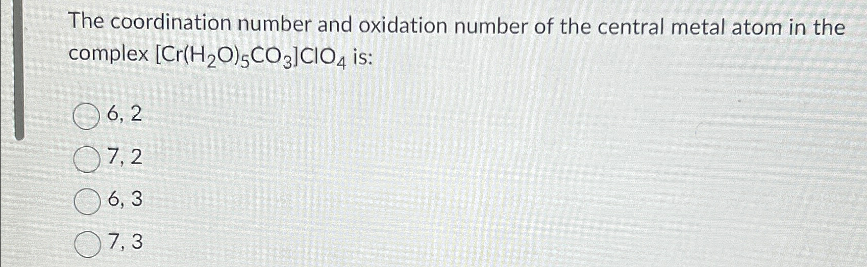 Solved The coordination number and oxidation number of the | Chegg.com