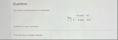Solved QuestionUse direct substitution to | Chegg.com