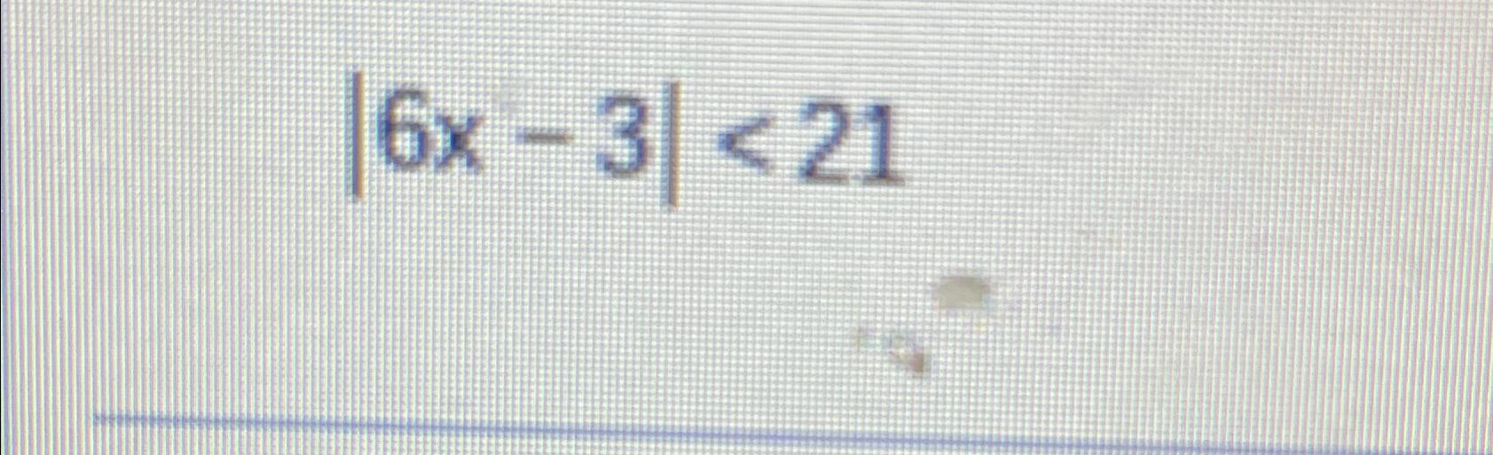 Solved |6x-3|