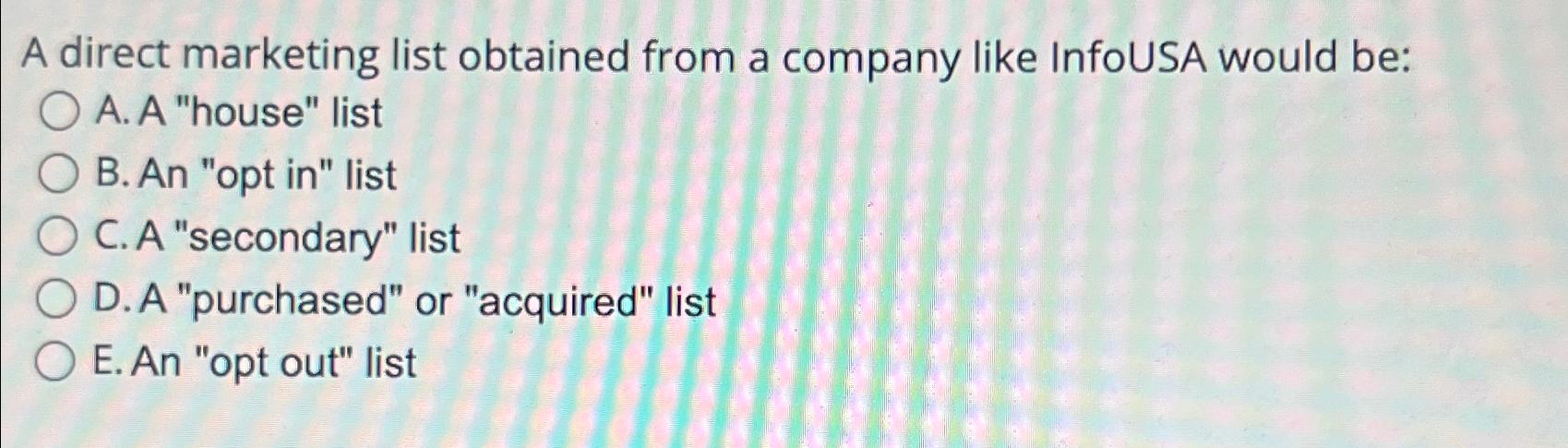 Solved A direct marketing list obtained from a company like | Chegg.com