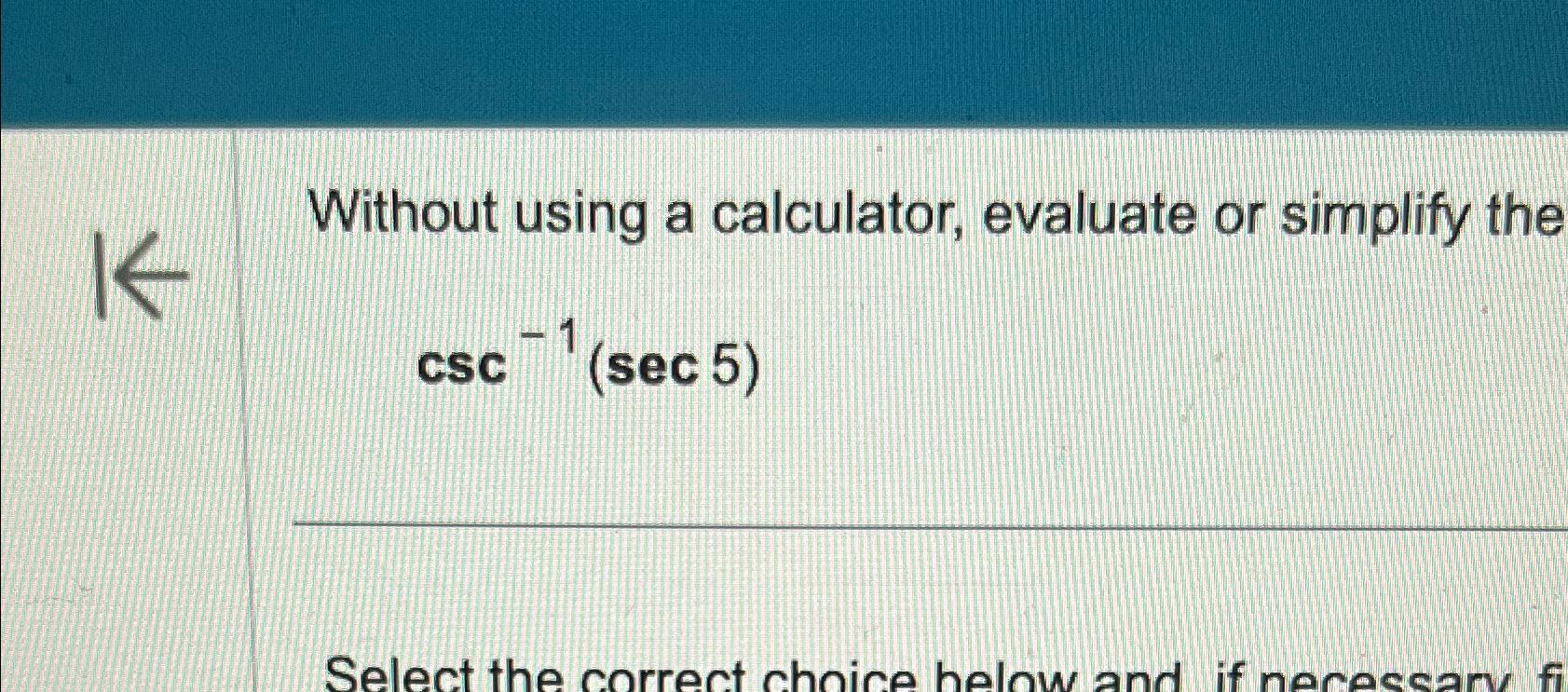 Solved Without using a calculator, evaluate or simplify | Chegg.com