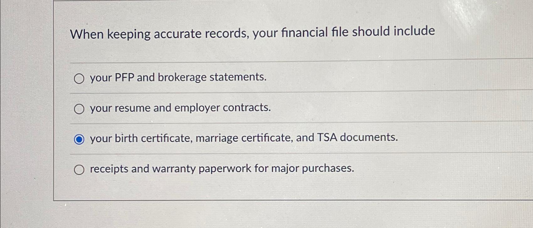 Solved When keeping accurate records, your financial file | Chegg.com