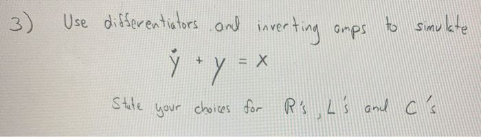 Solved 3) Use differentiators and inverting amps to simulate | Chegg.com