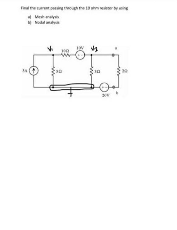 Solved Final the current passing through the 10 ohm resistor | Chegg.com
